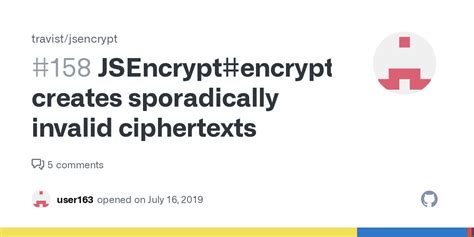 JSEncrypt Encrypt Creates Sporadically Invalid Ciphertexts Issue Travist Jsencrypt GitHub