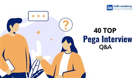 Pega Interview Questions Ultimate Guide With Top Questions For All Experience Levels Indis