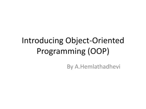 Introducing Object Oriented Programming Oop Ppt
