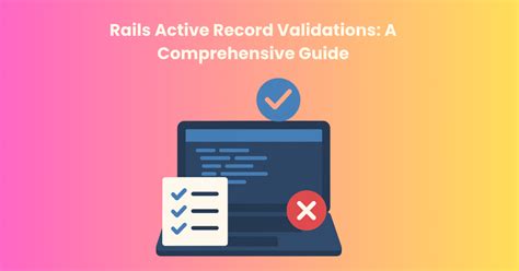Rails Active Record Validations Un Guide Complet