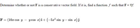 Solved Determine Whether Or Not F Is A Conservative Vector Chegg Com