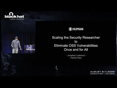 Black Hat Talk Scaling The Security Researcher To Eliminate Oss Vulnerabilities Once And For