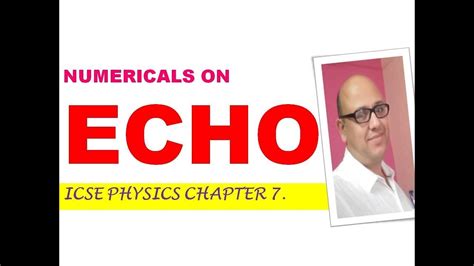 Part 2 Numericals On Echo Icse Physics Chapter 7 Icse Questions Solved Youtube