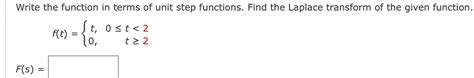 Solved Write The Function In Terms Of Unit Step Functions