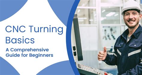 CNC Turning Basics A Comprehensive Guide For Beginners
