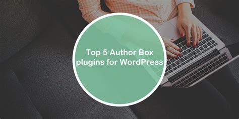 Top 5 Author Box Plugins For Wordpress Navthemes