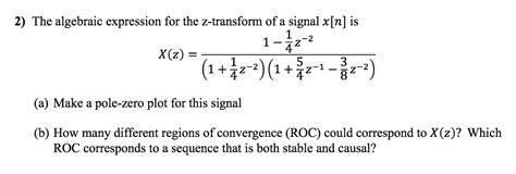solved 2 the algebraic expression for the z transform of a