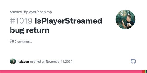 Isplayerstreamedin Bug Return · Issue 1019 · Openmultiplayeropenmp