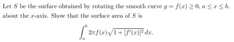 Solved Let S Be The Surface Obtained By Rotating The Smooth Chegg Com