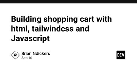 Building Shopping Cart With Html Tailwindcss And Javascript Dev Community
