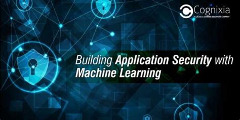building application security with machine learning cognixia