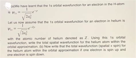 solved a we have learnt that the 1s orbital wavefunction