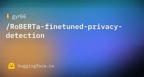 Gyr66 RoBERTa Finetuned Privacy Detection Hugging Face