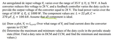Solved An Unregulated Dc Input Voltage Vi Varies Over The Chegg