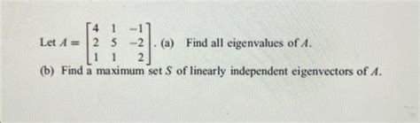 solved let a ⎣⎡421151−1−22⎦⎤ a find all eigenvalues of a