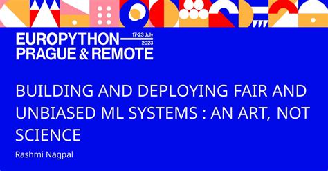 Europython On Linkedin Building And Deploying Fair And Unbiased Ml Systems An Art Not Science