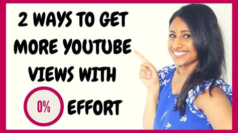 2 easy ways to get more youtube views veena v youtube