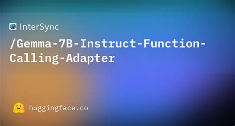 InterSync Gemma B Instruct Function Calling Adapter Hugging Face