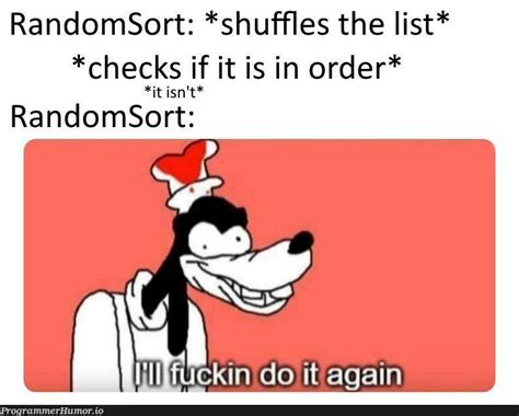 The Fastest Possible Sorting Algorithm ProgrammerHumor Io