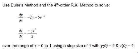 Solved Use Euler S Method And The 4th Order R K Method To Chegg Com