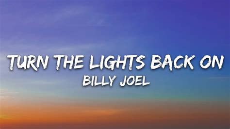 Billy Joel Turn The Lights Back On Lyrics Youtube