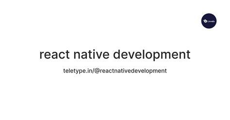 React Native Development — Teletype