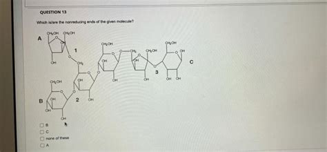 Solved Question 13 Which Is Are The Nonreducing Ends Of The