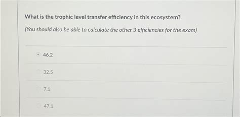 Solved What Is The Trophic Level Transfer Efficiency In This
