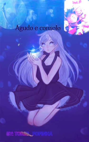 História Agudo E Consolo História Escrita Por Princesslover Spirit