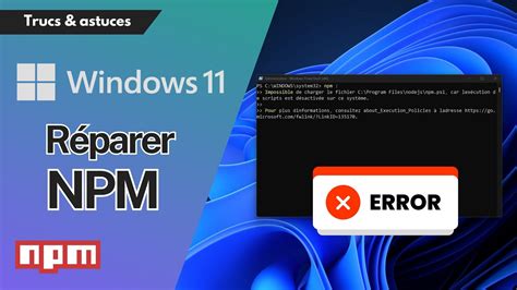 résoudre l erreur npm ps1 impossible à charger sur windows exécution de scripts est