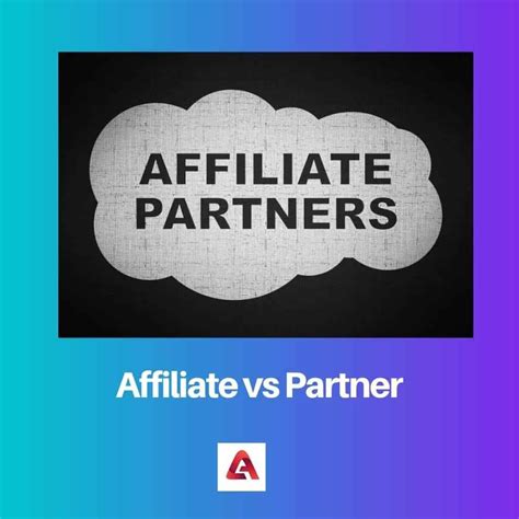 Affiliate Vs Partner Difference And Comparison