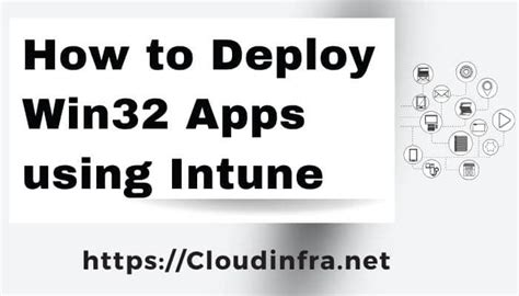 How To Deploy Win32 Apps Using Intune