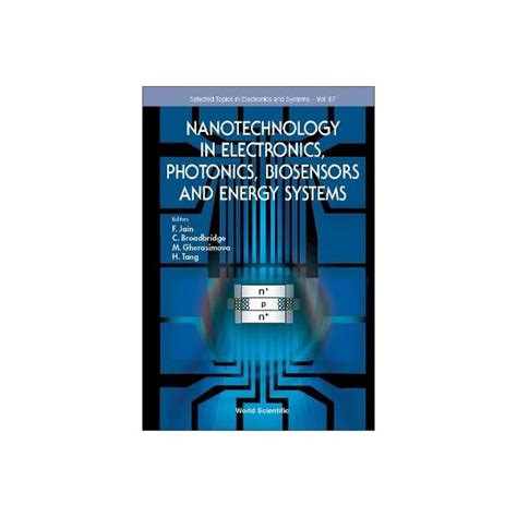 Nanotechnology In Electronics Photonics Biosensors And Energy Systems
