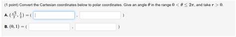Solved Point Convert The Cartesian Coordinates Below To Chegg
