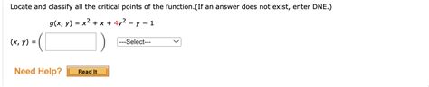 Solved Locate And Classify All The Critical Points Of The Chegg