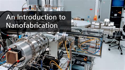 An Introduction To Nanofabrication