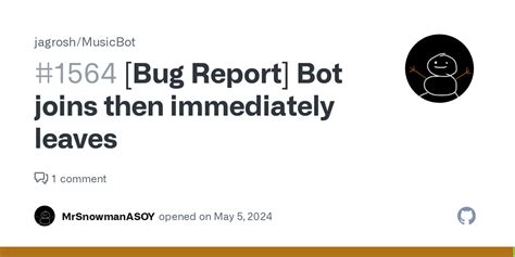 Bug Report Bot Joins Then Immediately Leaves · Issue 1564 · Jagroshmusicbot · Github