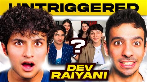 Dev Raiyani On Leaving Gen Z Gang Broken Relationships Worst Dates