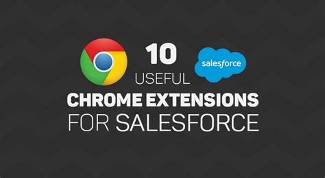 10 Useful Chrome Extensions For Salesforce Qburst Blog