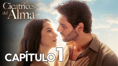 Cicatrices Del Alma Capitulo 1 Alaca Doblaje Español Youtube