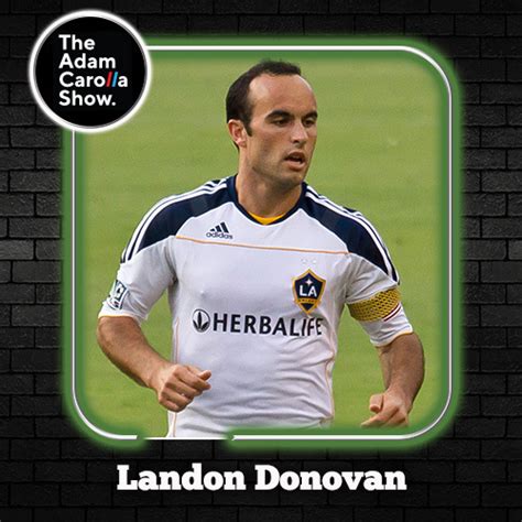 Landon Donovan On Soccer Tough Coaching And Todays Soft Culture The