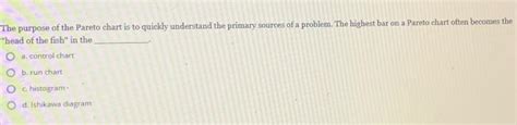 Solved The Purpose Of The Pareto Chart Is To Quickly Chegg Com