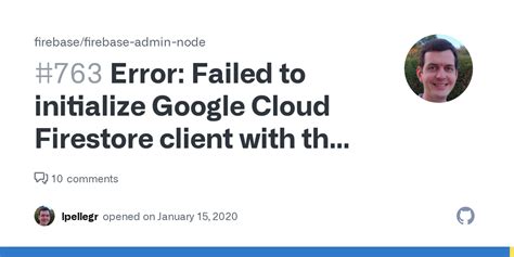 Error Failed To Initialize Google Cloud Firestore Client With The