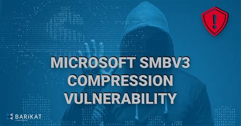 Microsoft Smbv3 Compression Vulnerability Barikat
