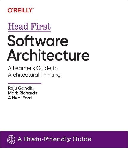 Head First Software Architecture A Learners Guide To Architectural Thinking By Raju Gandhi