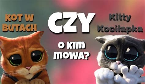 Kot W Butach Czy Kitty Kociłapka O Kim Mowa Samequizy