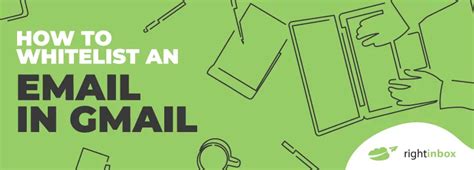 Whitelisting Emails In Gmail A Step By Step Guide