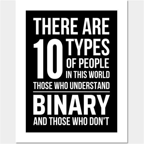 10 Types Of People In This World Those Who Understand Binary And Those Who Dont Wall And Art