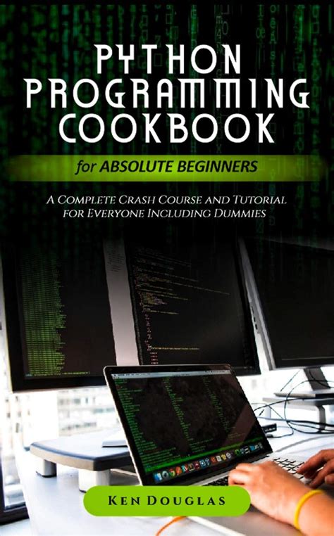 python programming cookbook for absolute beginners a complete crash