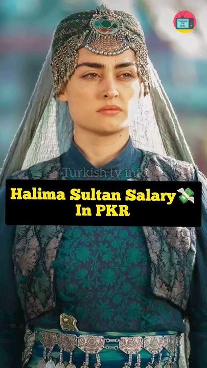 Halima Sultan Salary Per Episode Ertugral Ghazi Cast Turkish Tv